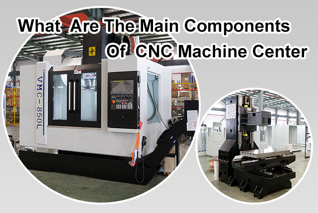What Are the Main Components of CNC Machine Center - Lathe machine ...
