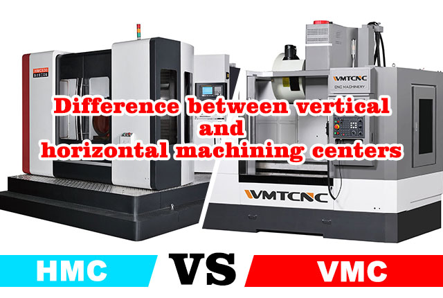What is the difference between vertical and horizontal machining ...